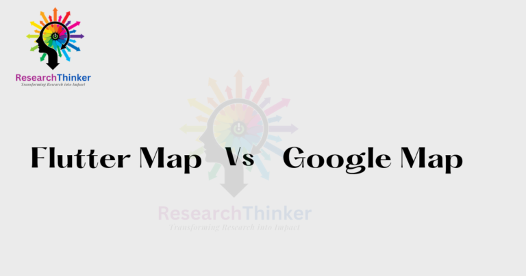 Google Map Vs Flutter Map - ResearchThinker